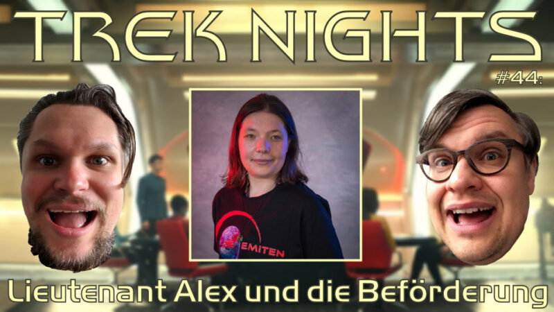 Trek Nights #44: Lieutenant Alex und die Beförderung ⋆ Trek am Dienstag ...